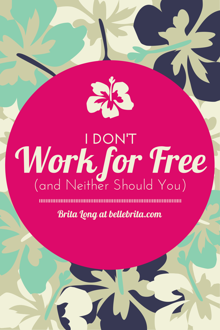 I Don t Work For Free and Neither Should You Belle Brita I Don t Work For Free and Neither Should You Belle Brita