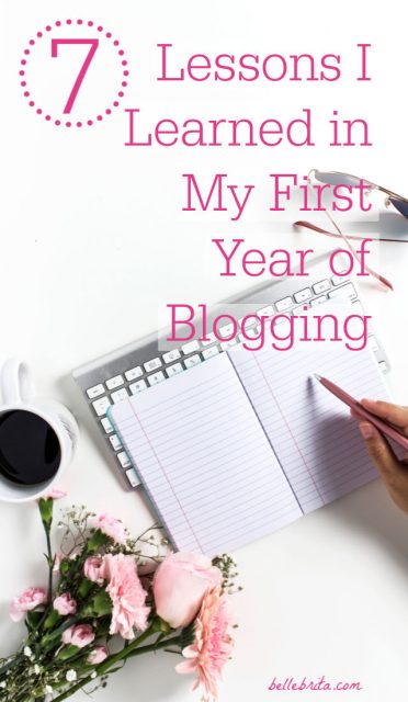 7 Lessons I Learned in My First Year of Blogging - Belle Brita