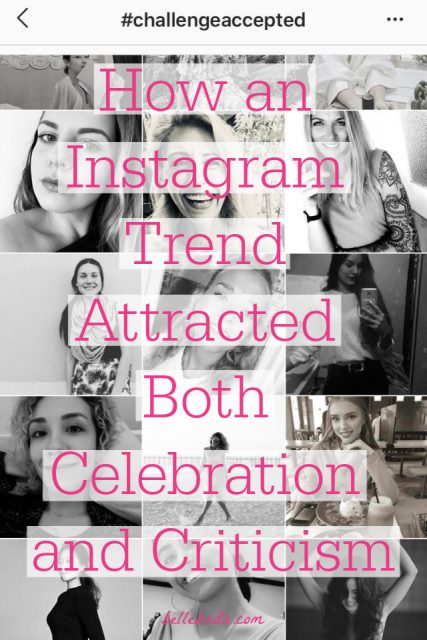 Challenge Accepted: A Controversial Instagram Trend - Belle Brita